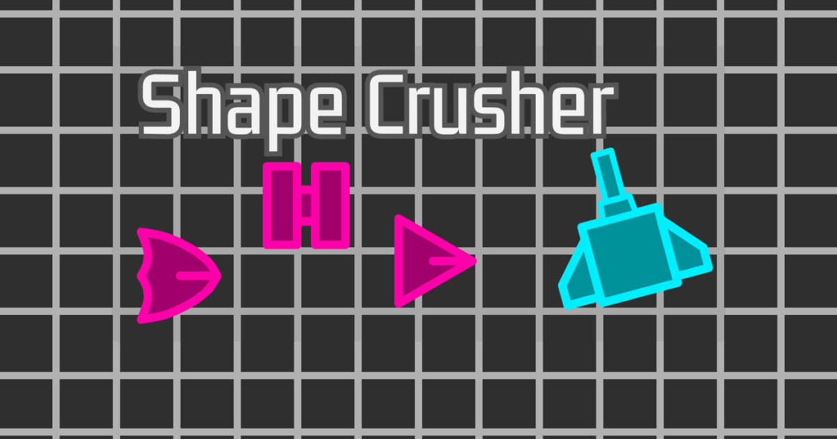Shape Crusher | ぴくまー